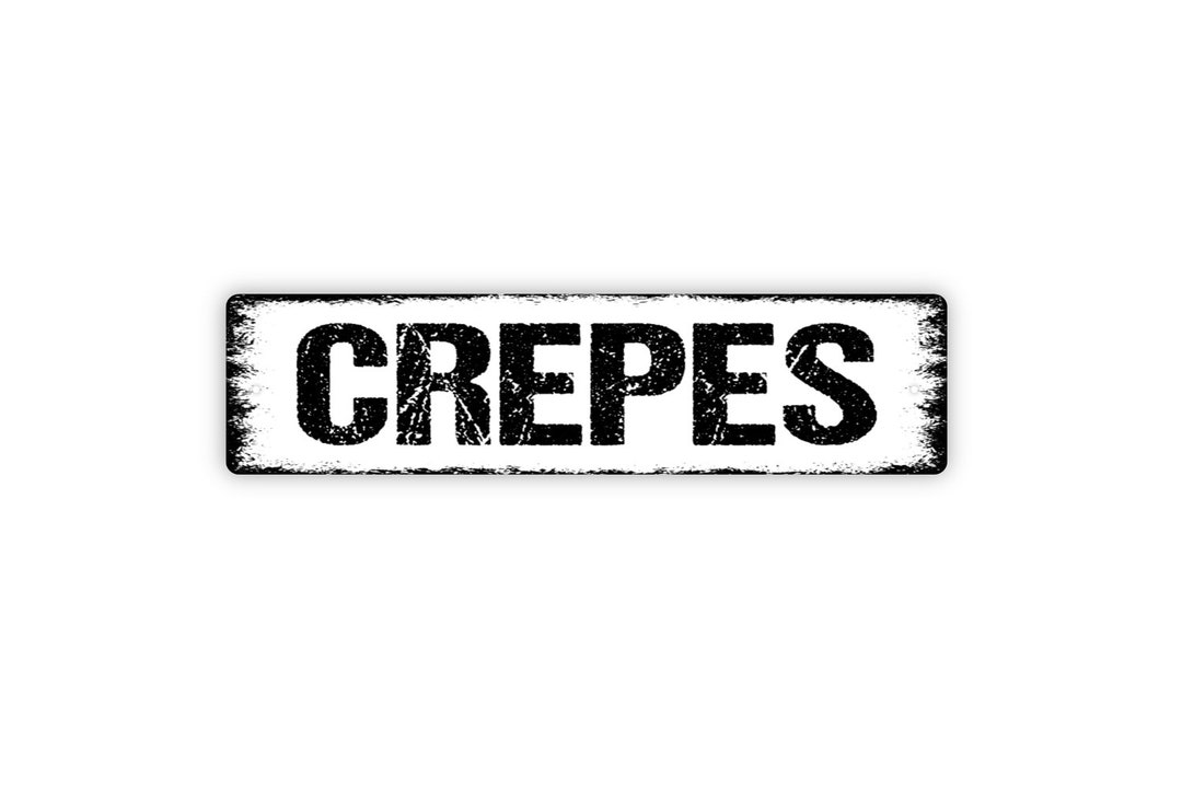 Crepes Sign - Kitchen Bakery Pantry Chef Dessert Rustic Street Metal ...