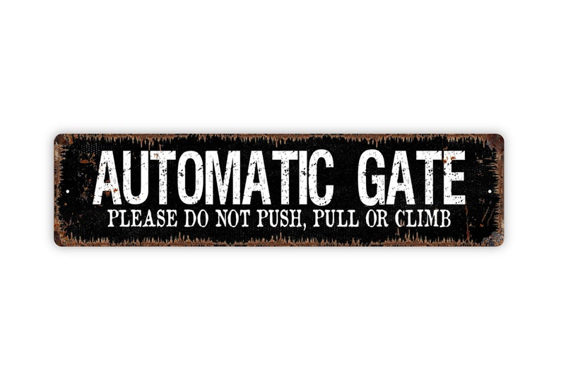Automatic Gate Please Do Not Push Pull or Climb Sign Rustic - Etsy