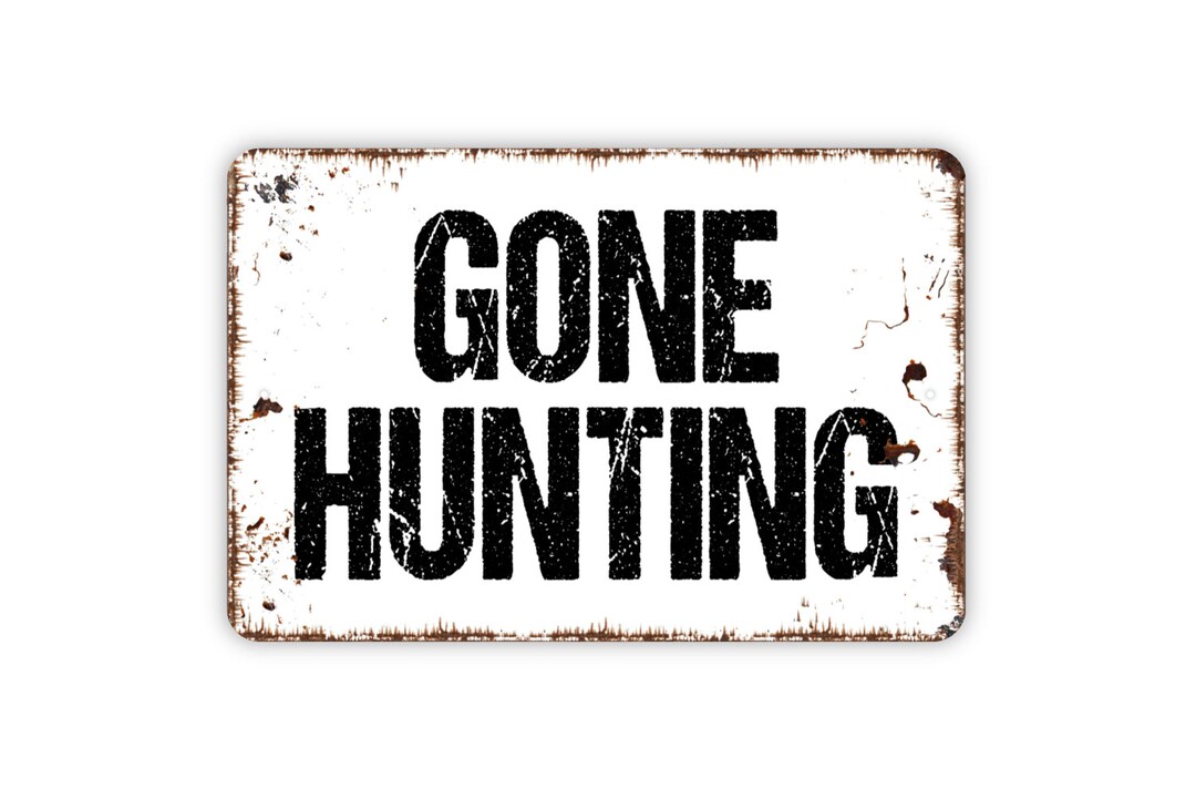 Gone Hunting Sign, Metal Sign, Farmhouse Contemporary Modern Wall Metal ...