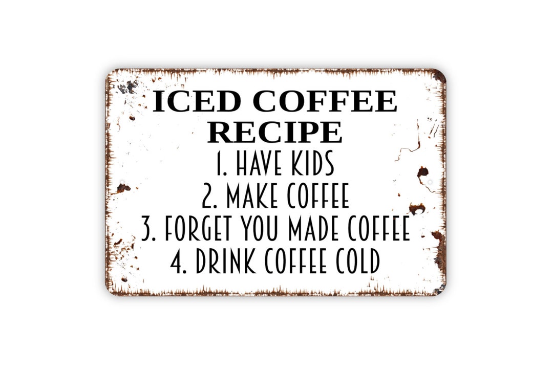 Iced Coffee Recipe Sign Funny Kitchen Bar Metal Sign for - Etsy