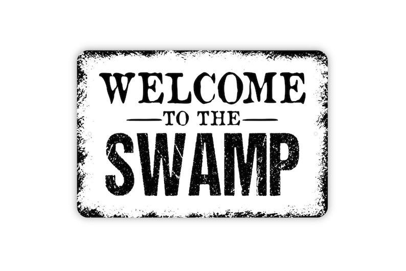 Welcome to the Swamp Sign Metal Indoor or Outdoor Wall Art - Etsy