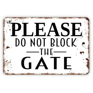 Please Do Not Block the Gate Sign - Metal Indoor or Outdoor Wall Art - Etsy