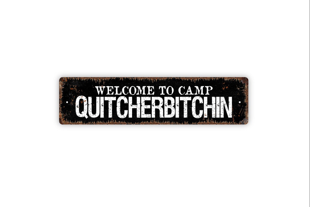 Welcome To Camp Quitcherbitchin Sign Funny Camp Rustic Metal Street ...