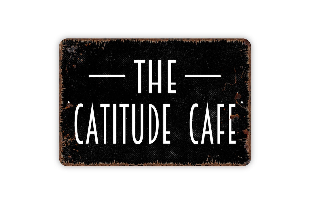 The Catitude Cafe Sign - Cat Kitten Catio Funny Metal Wall Art Indoor ...