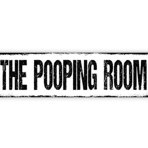 The Pooping Room Sign - Funny Bathroom Potty Rustic Metal Street Sign ...