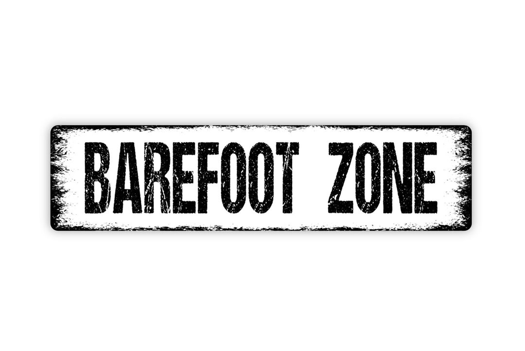 Barefoot Zone Sign No Shoes Rustic Street Metal Sign or Door - Etsy