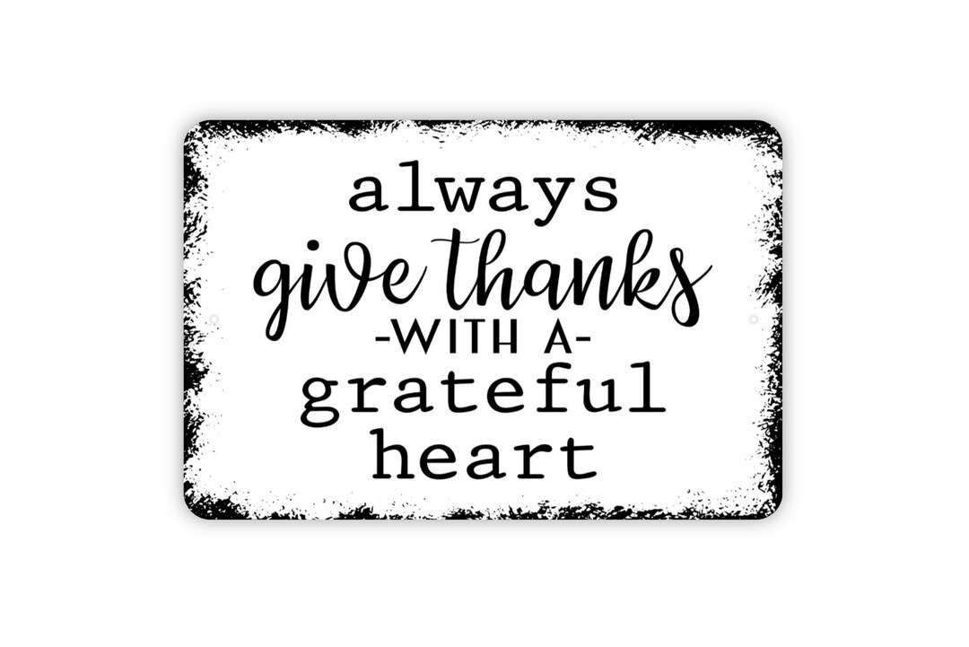 Always Give Thanks With A Grateful Heart Sign Metal Wall Art - Etsy
