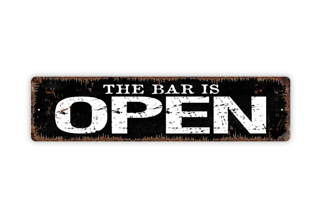 The Bar is Open Sign Rustic Metal Street Sign or Door Name - Etsy