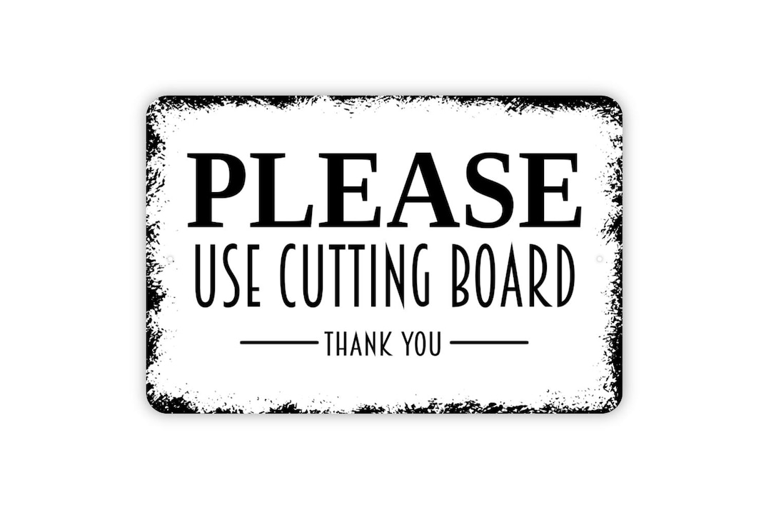 Please Use Cutting Board Thank You Sign - Kitchen Rules Metal Sign ...