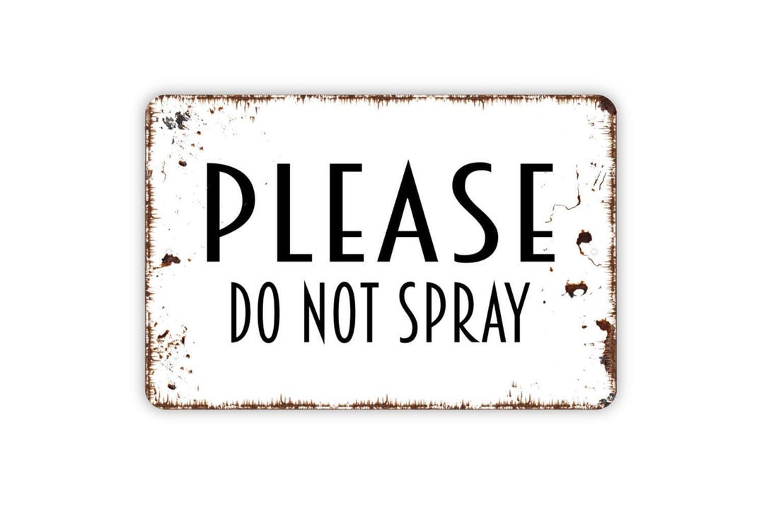 Please Do Not Spray Sign | Rustic Farmhouse Outdoor Wall Sign for Fence ...