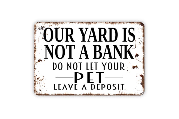 Our Yard is Not A Bank Sign Pick up Your Dog Poop Funny - Etsy