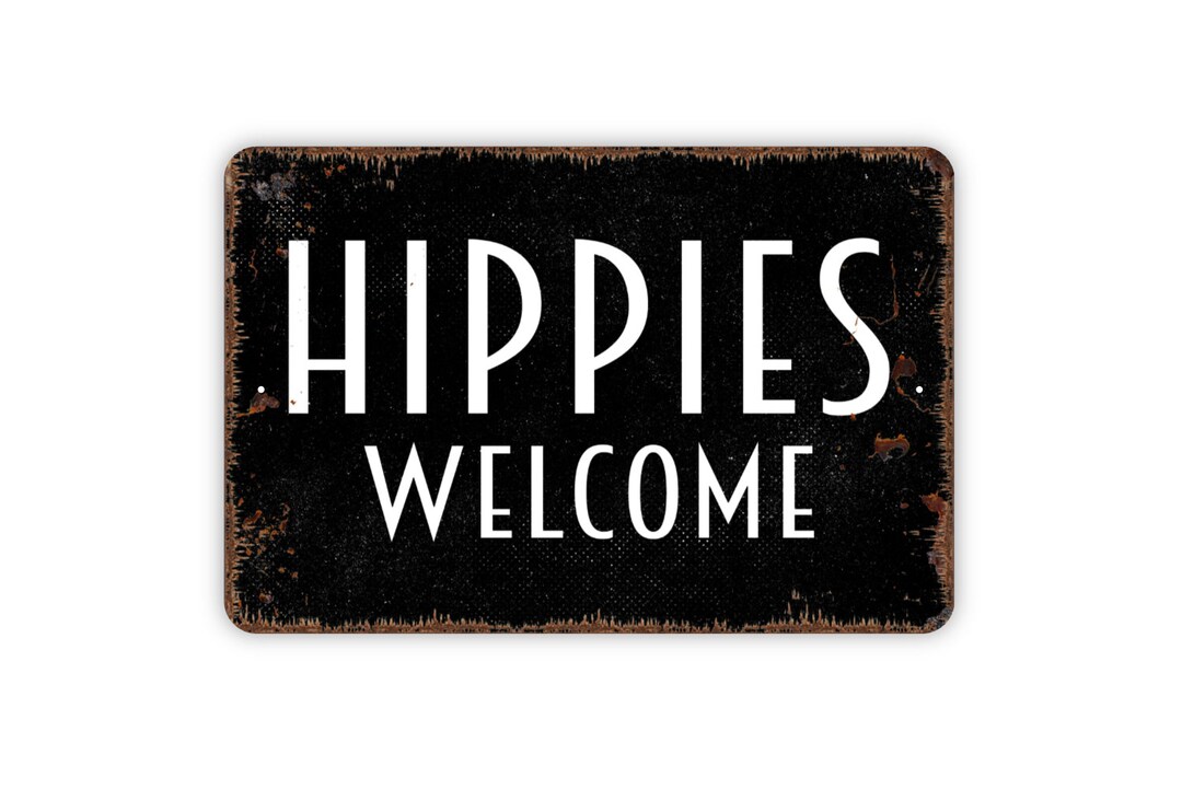 Hippies Welcome Sign - Metal Sign, Farmhouse Contemporary Modern Wall Metal Sign - Etsy