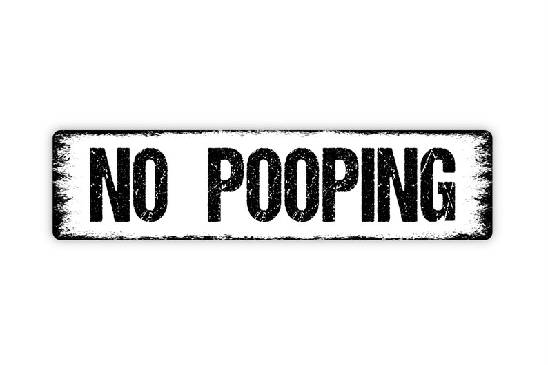 No Pooping Sign Rustic Metal Street Sign or Door Name Plate - Etsy