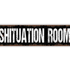 Shituation Room Sign - Funny Bathroom Restroom Over the Toilet Sign ...