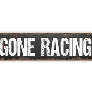 Gone Racing Sign Rustic Custom Metal Sign Rustic Street Sign - Etsy