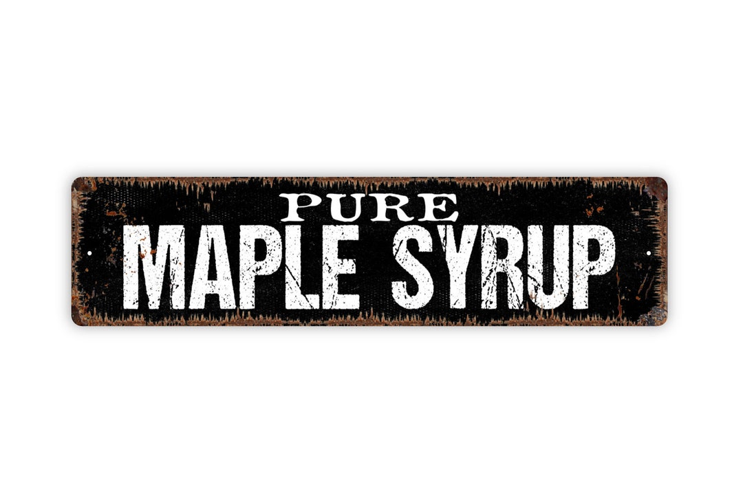 Pure Maple Syrup Sign Rustic Metal Street Sign or Door Name - Etsy