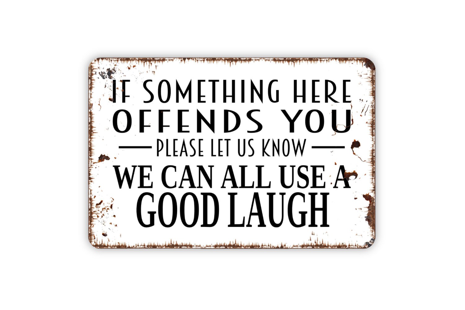 If Something Here Offends You Please Let Us Know We Can All | Etsy