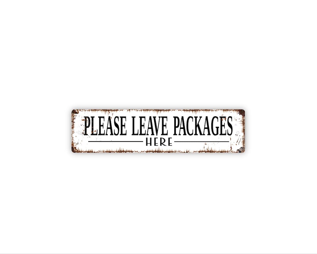 Please Leave Packages Here Sign | Delivery Driver Metal Sign | Porch ...