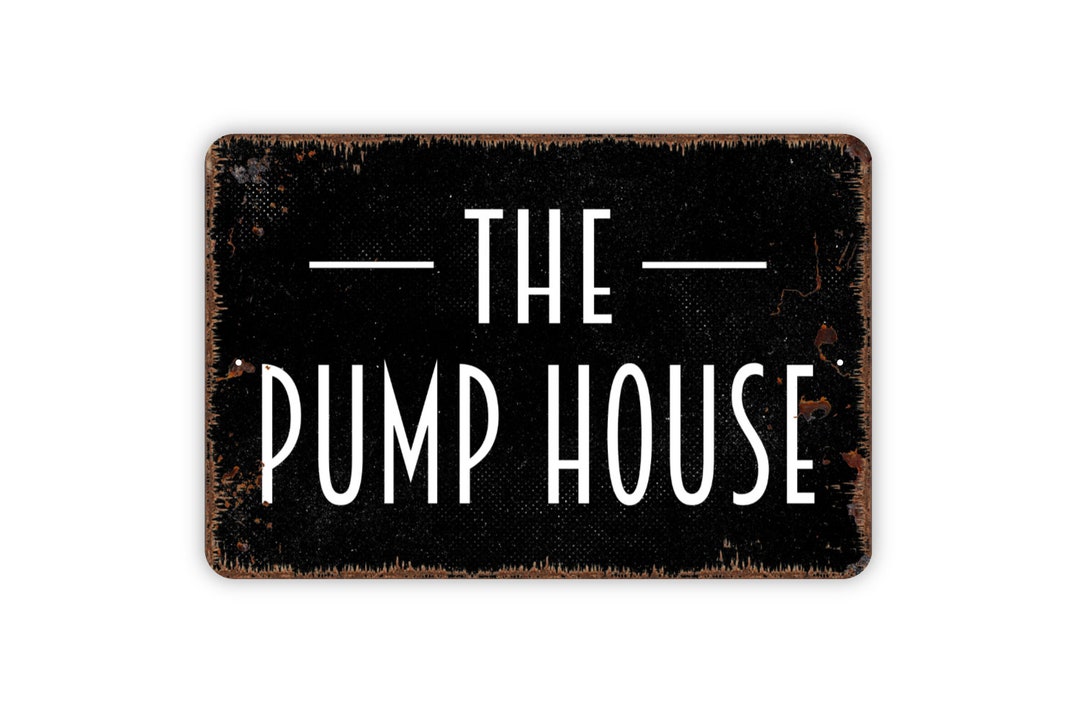 The Pump House Sign, Metal Sign, Farmhouse Contemporary Modern Wall ...