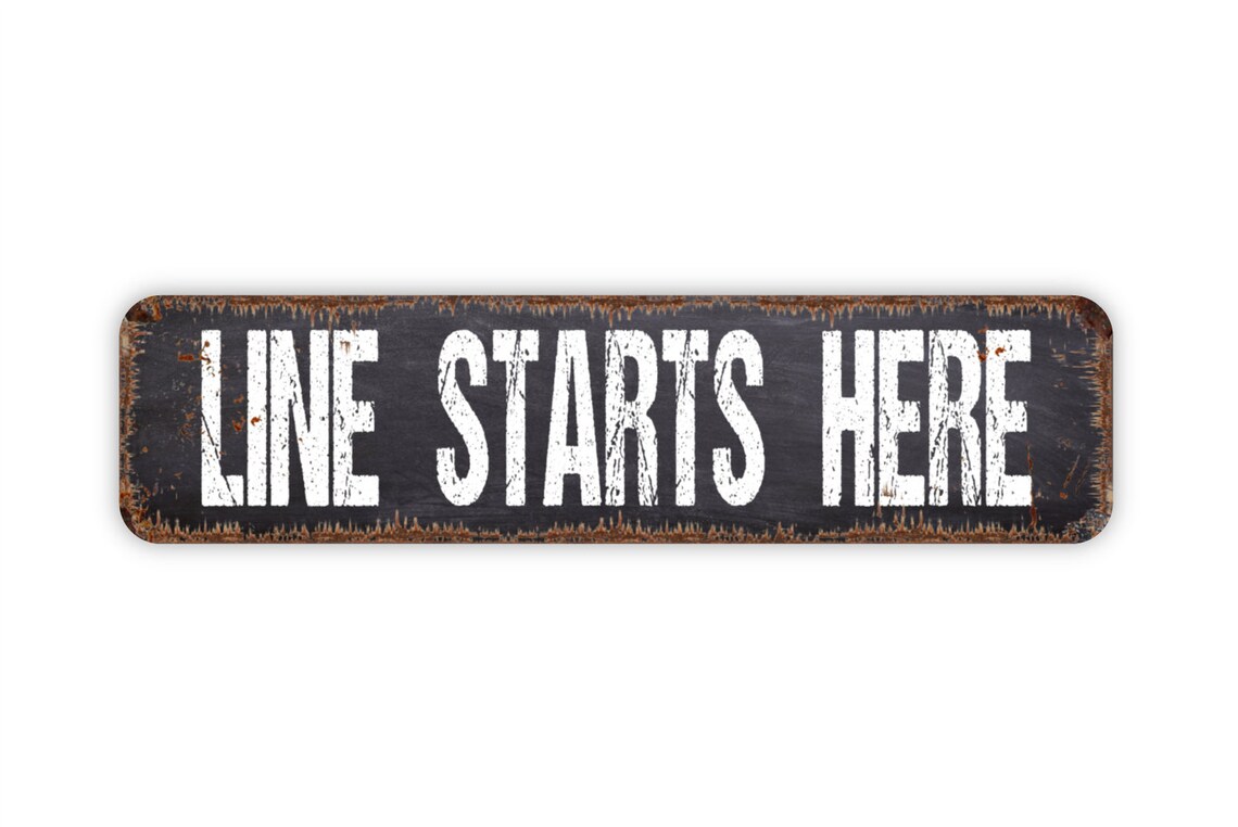 Line Starts Here Metal Sign Farmhouse Style Decor Rustic | Etsy