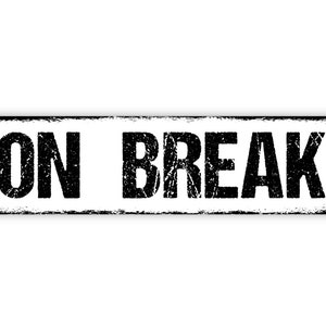 On Break Sign - Break Time Out to Lunch Come Back Again Sorry We Missed ...