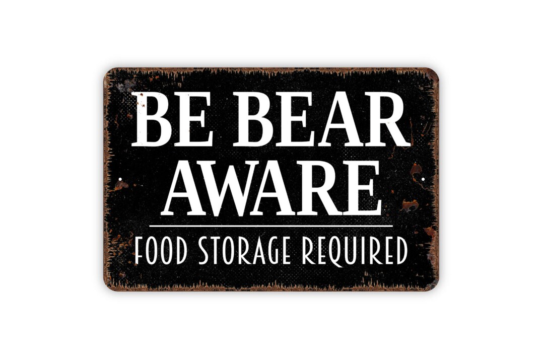 Be Bear Aware Food Storage Required Sign - Beware of Bears Metal Wall ...