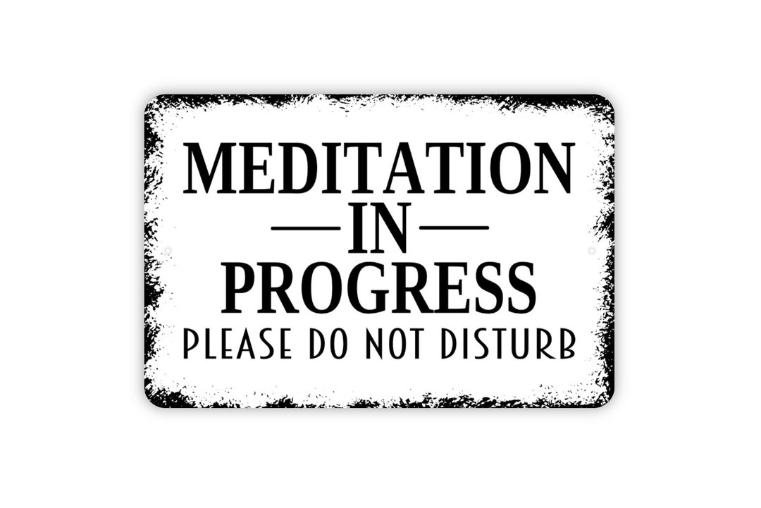 Meditation in Progress Please Do Not Disturb Sign - the Zen Room ...