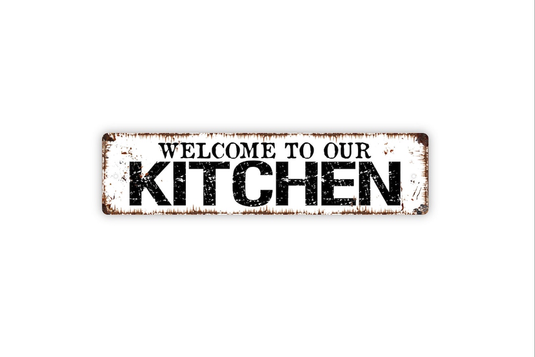 Welcome to Our Kitchen Sign - Rustic Metal Street Sign or Door Name ...