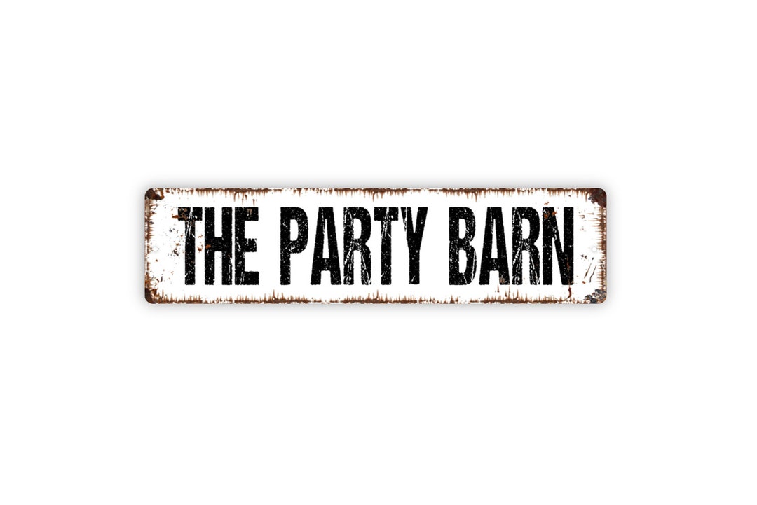 The Party Barn Sign - Farm Farmer Ranch Pub Bar Rustic Street Metal ...