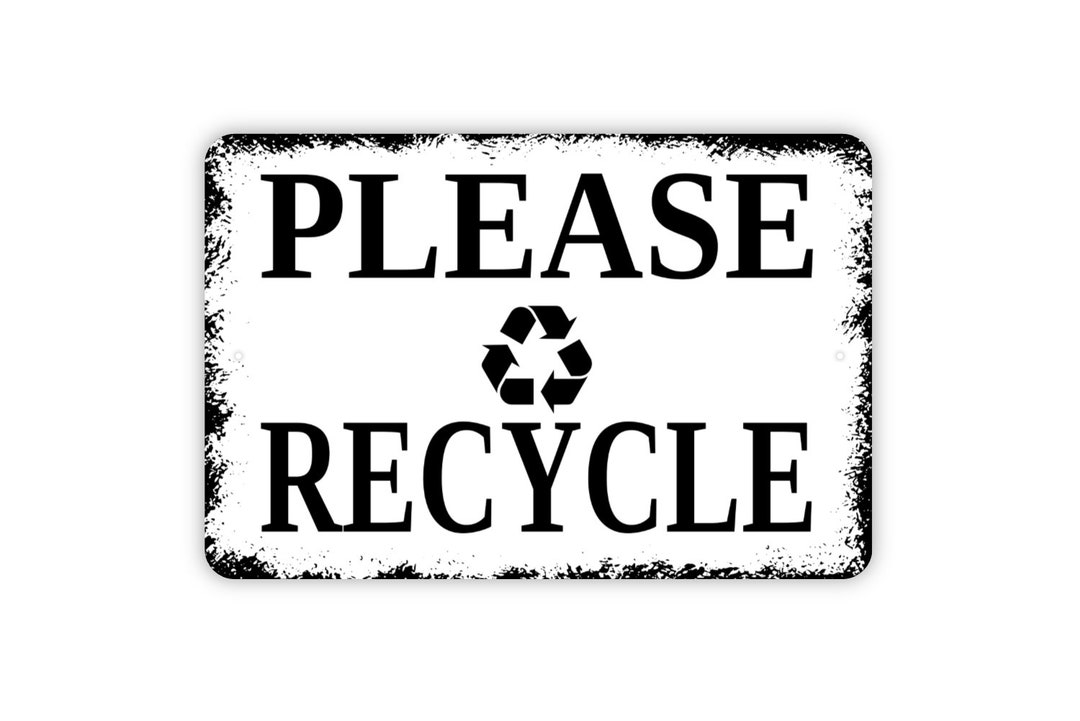 Please Recycle Sign - Trash Garbage Waste Outdoor or Indoor Metal Wall ...