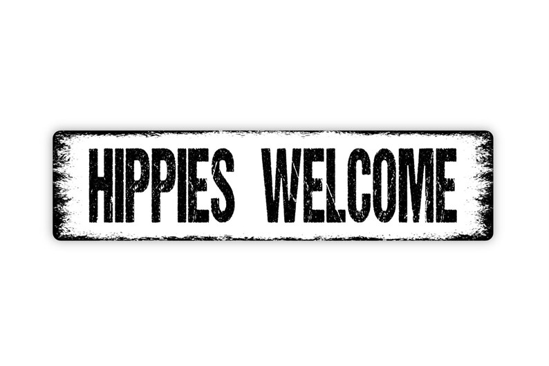 Hippies Welcome Sign Hippy Entrance Rustic Street Metal Sign - Etsy