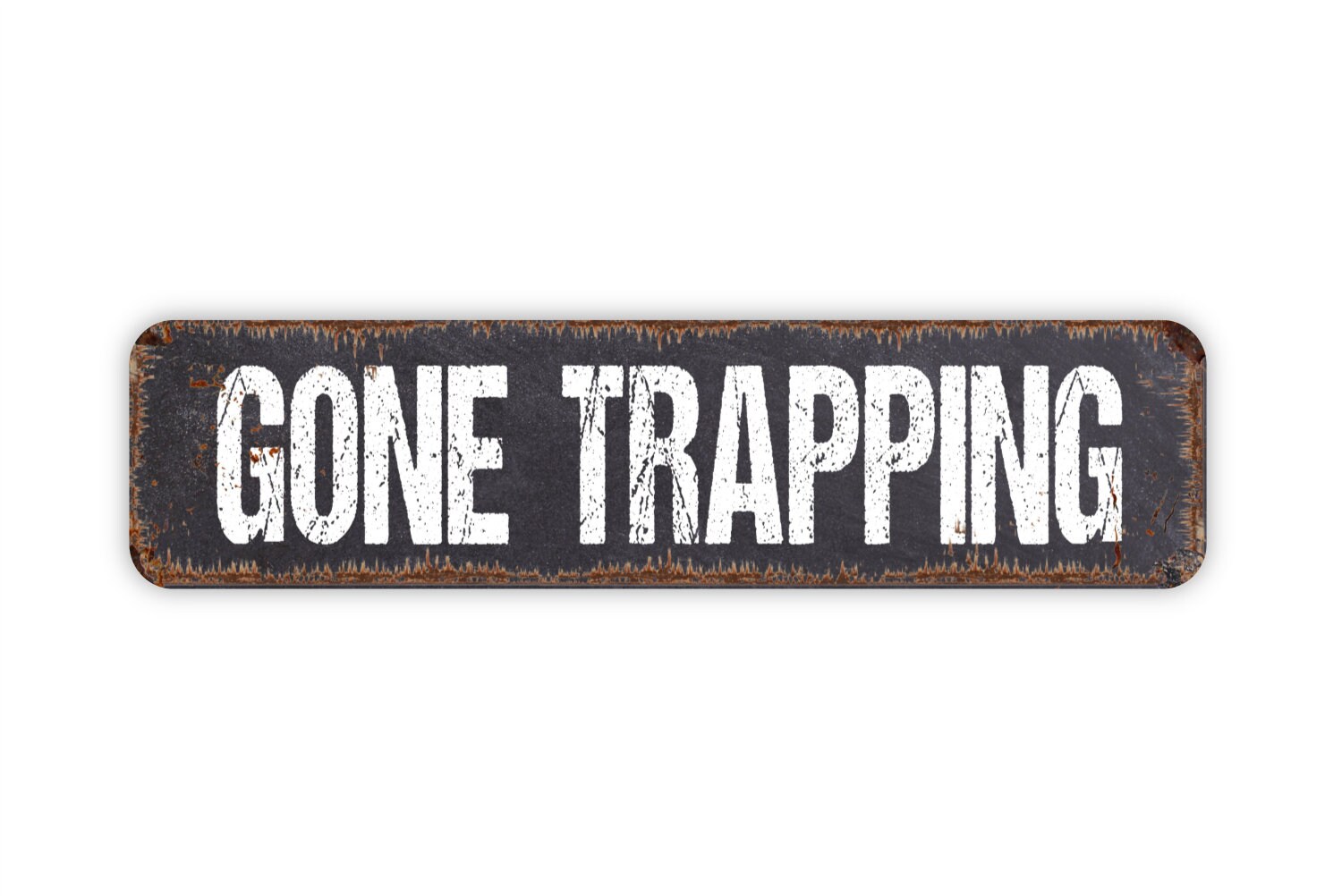 Gone Trapping Sign Rustic Custom Metal Sign Rustic Street | Etsy