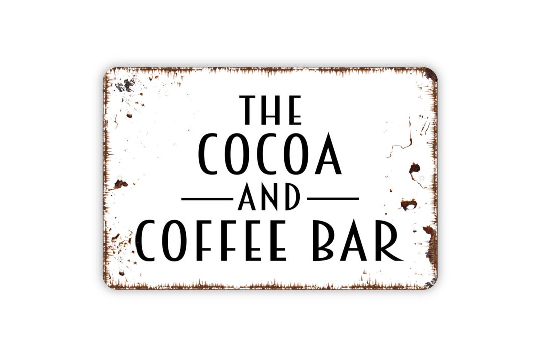 The Cocoa and Coffee Bar Sign Metal Sign Farmhouse - Etsy