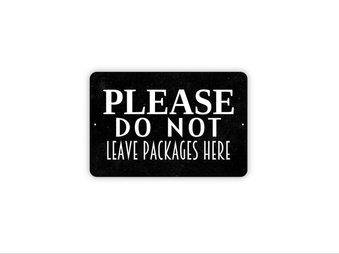 Please Do Not Leave Packages Here Sign – Delivery Driver Notice Wall ...
