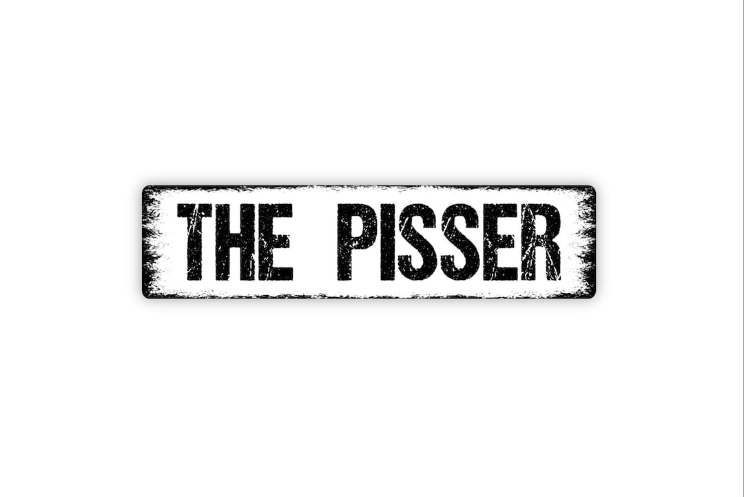 The Pisser Sign - Funny Bathroom Urinal Mens Boys Restroom Locker Room ...