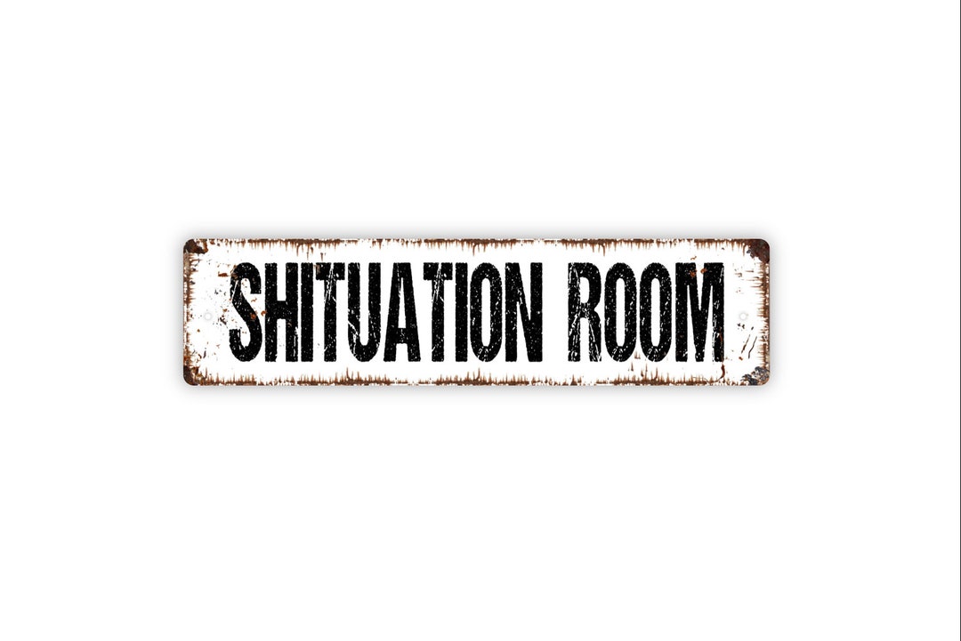 Shituation Room Sign - Funny Bathroom Restroom Over the Toilet Sign ...