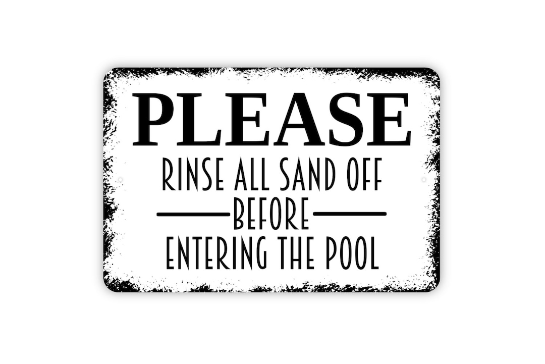 Please Rinse All Sand off Before Entering the Pool Sign - Swimming Pool ...