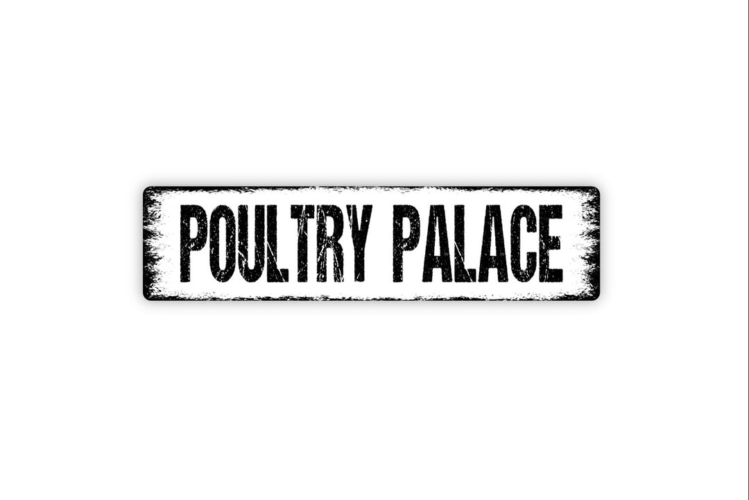Poultry Palace Sign - Chicken Coop Hen House Rustic Metal Street Sign ...