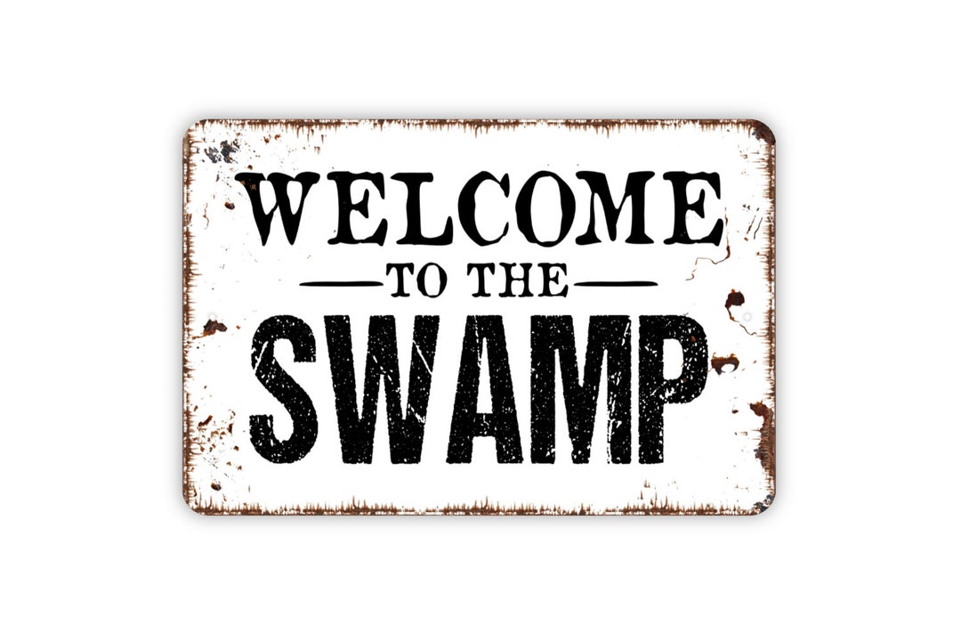 Welcome to the Swamp Sign - Metal Indoor or Outdoor Wall Art - Etsy