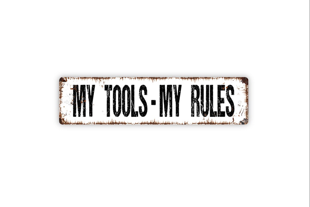 My Tools My Rules Sign Funny Workshop Garage Man Cave Tool Shed Rustic ...