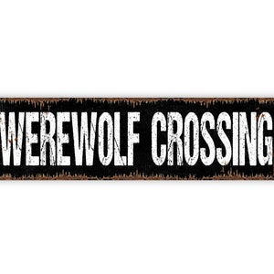 Werewolf Crossing Sign - Beware Caution Warning Werewolves Rustic ...
