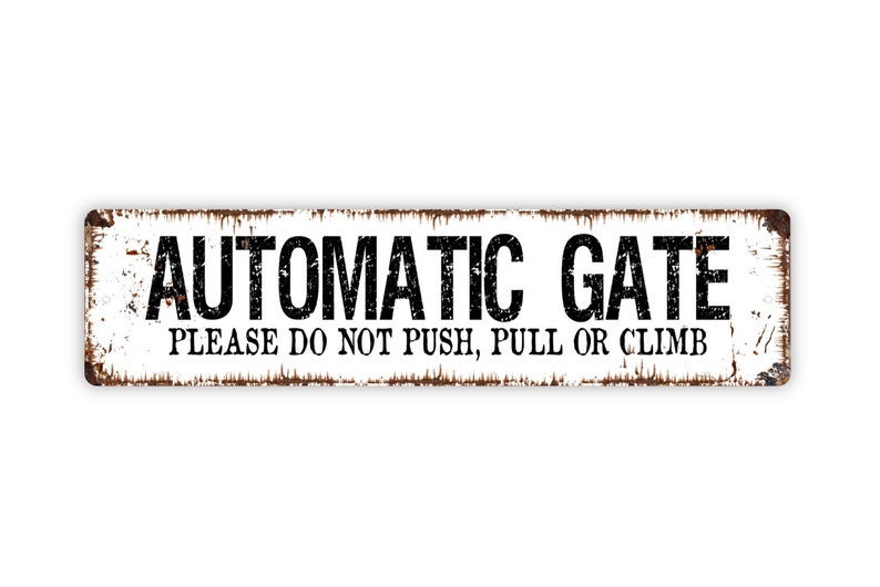 Automatic Gate Please Do Not Push Pull or Climb Sign Rustic - Etsy