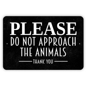 Please Do Not Approach the Animals Thank You - Notice Warning Caution ...