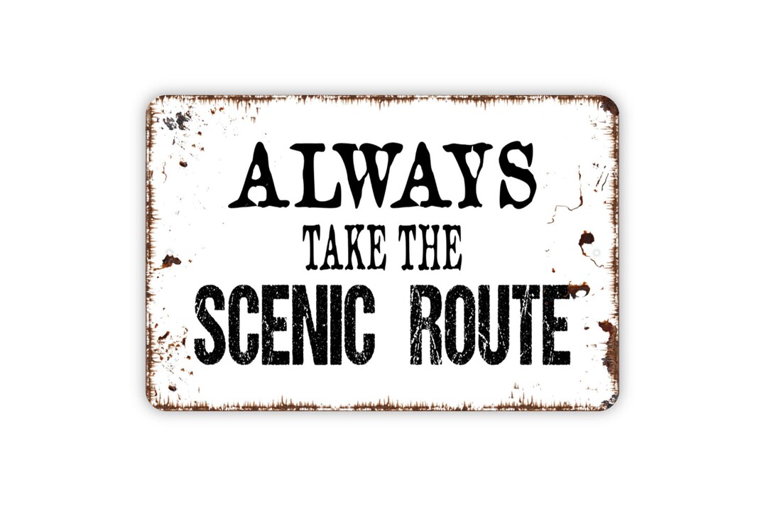 Always Take the Scenic Route Sign - Inspirational Metal Indoor or ...