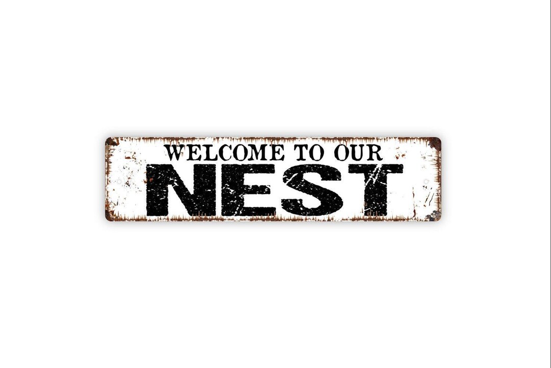 Welcome to Our Nest Sign - Vinyl Sticker or Metal Street Sign or Door ...