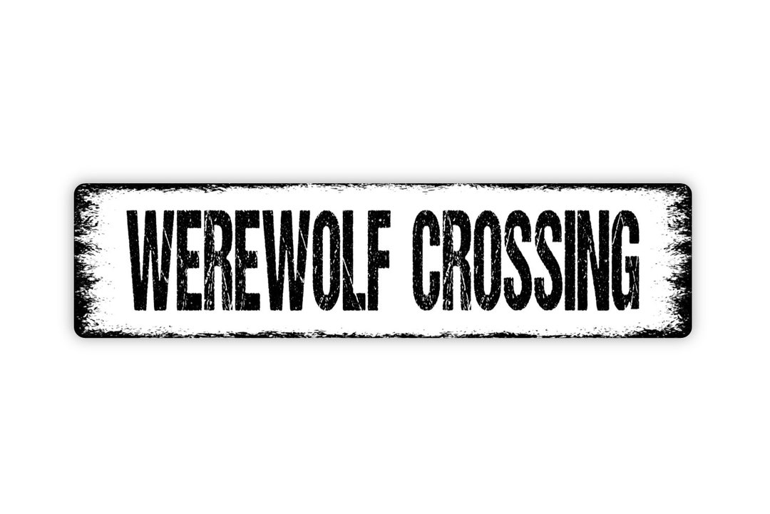Werewolf Crossing Sign Beware Caution Warning Werewolves - Etsy