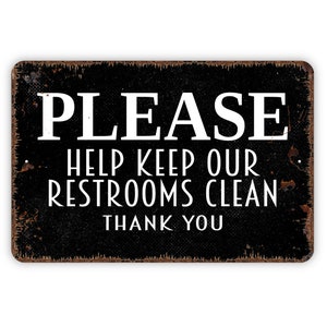 Please Help Keep Our Restrooms Clean Thank You Sign - Bathroom Metal ...