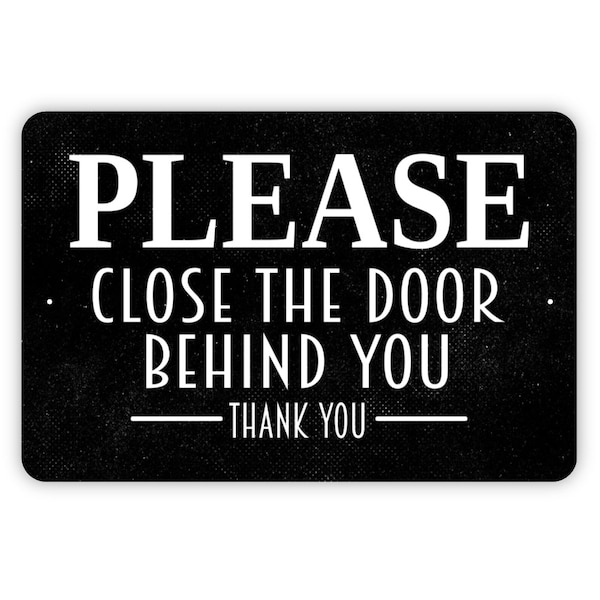 Please Close Door Behind You Sign - Etsy