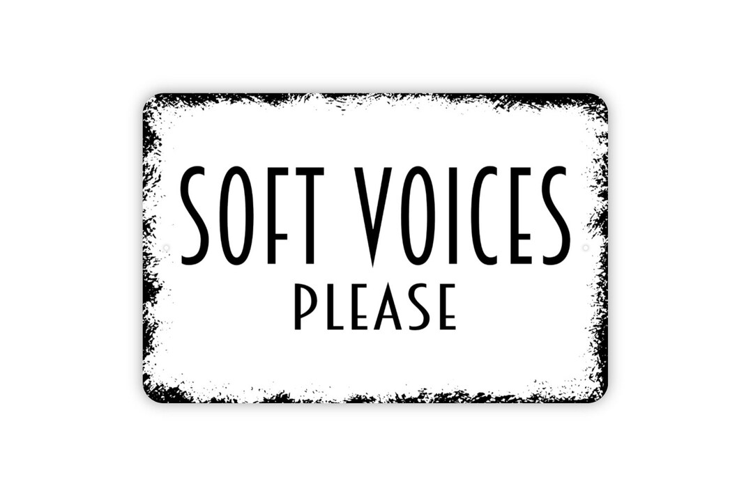 Soft Voices Please Sign Metal Indoor or Outdoor Wall Art - Etsy