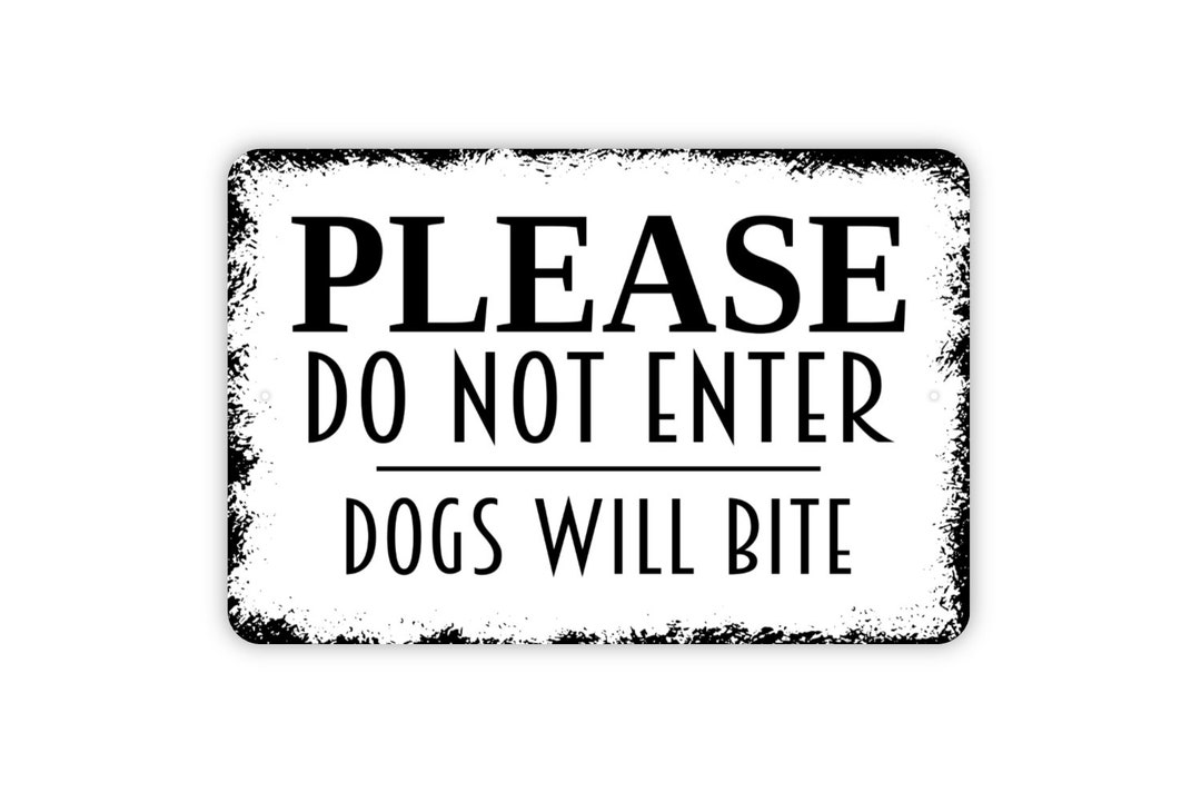 Please Do Not Enter Dogs Will Bite Sign - Pet Caution Warning Outdoor ...